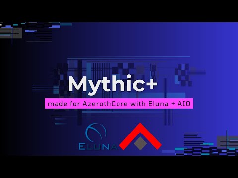 GitHub - huptiq/MythicPlus: Mythic+ system for AzerothCore using Eluna and AIO