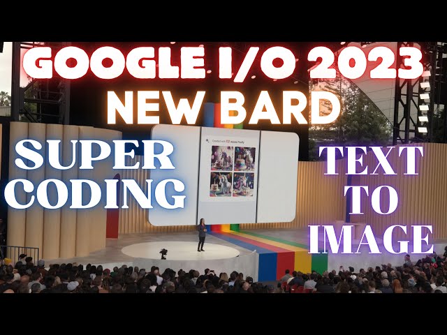 Google IO 2023 Bard Gets OVERPOWERED With NEW Coding Image Generation ...