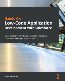 GitHub - PacktPublishing/Hands-On-Low-Code-Application-Development-with-Salesforce: Hands-On Low ...