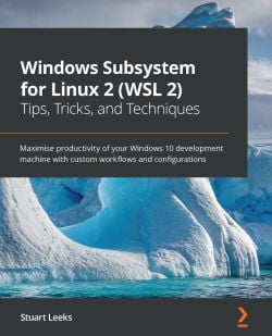 GitHub - PacktPublishing/Windows-Subsystem-for-Linux-2-WSL-2-Tips-Tricks-and-Techniques: Windows ...