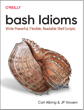 GitHub - vossenjp/bashidioms-examples: Example code from O'Reilly's bash Idioms