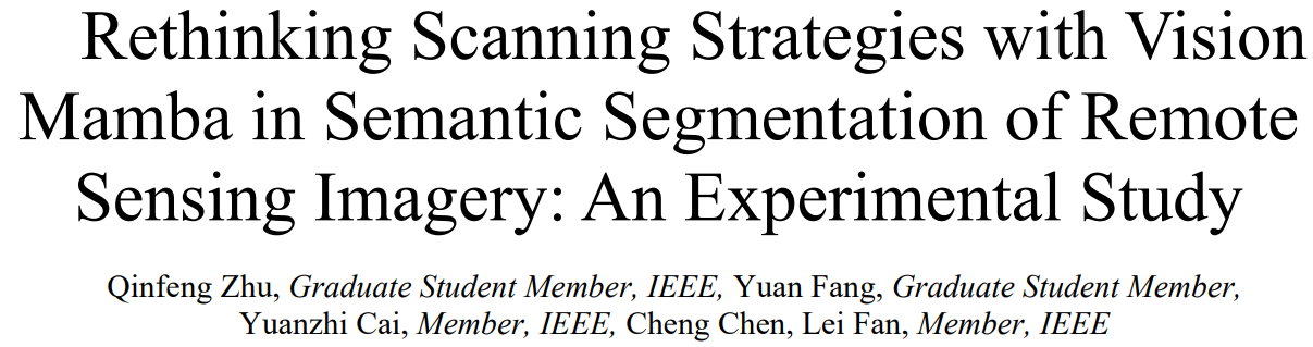 ArXiv 2405 - Rethinking Scanning Strategies with Vision Mamba in Semantic Segmentation of Remote ...