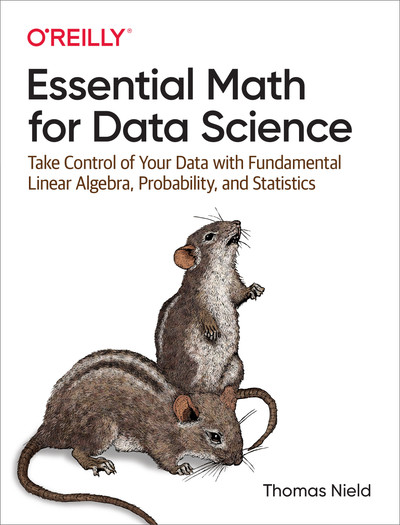 GitHub - thomasnield/oreilly_essential_math_for_data_science_book: Book code for "Essential Math ...