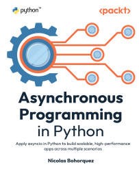 GitHub - PacktPublishing/Asynchronous-Programming-in-Python: published by Packt