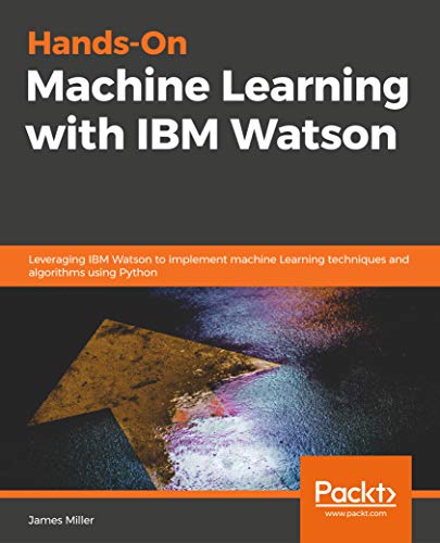 GitHub - PacktPublishing/Hands-On-Machine-Learning-with-IBM-Watson: Published by Packt