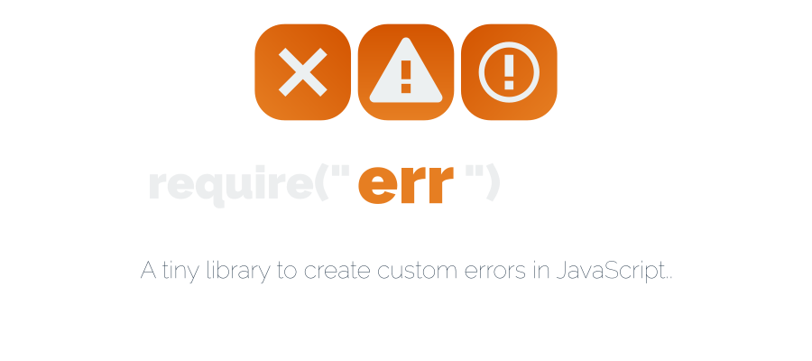 GitHub - IonicaBizau/err: :boom: A tiny library to create custom errors in JavaScript.