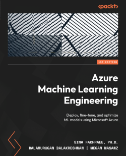 GitHub - PacktPublishing/Azure-Machine-Learning-Engineering: Azure Machine Learning Engineering ...