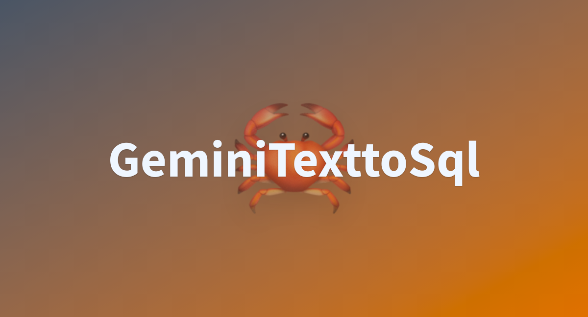 GitHub - Dante134/Text2SQL-Gemini: This project demonstrates an end-to ... GitHub - Dante134/Text2SQL-Gemini: This project demonstrates an end-to ...