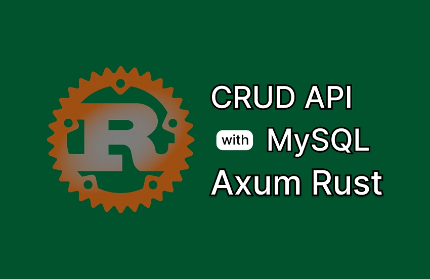 GitHub - wpcodevo/rust-axum-mysql-crud-api: In this article, we’ll build a CRUD (Create, Read ...