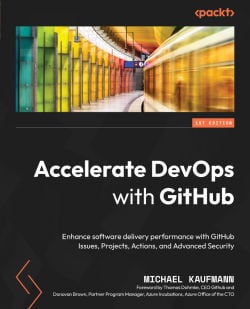 GitHub - PacktPublishing/Accelerate-DevOps-with-GitHub: Accelerate DevOps with GitHub, published ...