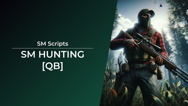 GitHub - ScienceDestroy/sm_hunting: Hunting script for QB Core · GitHub