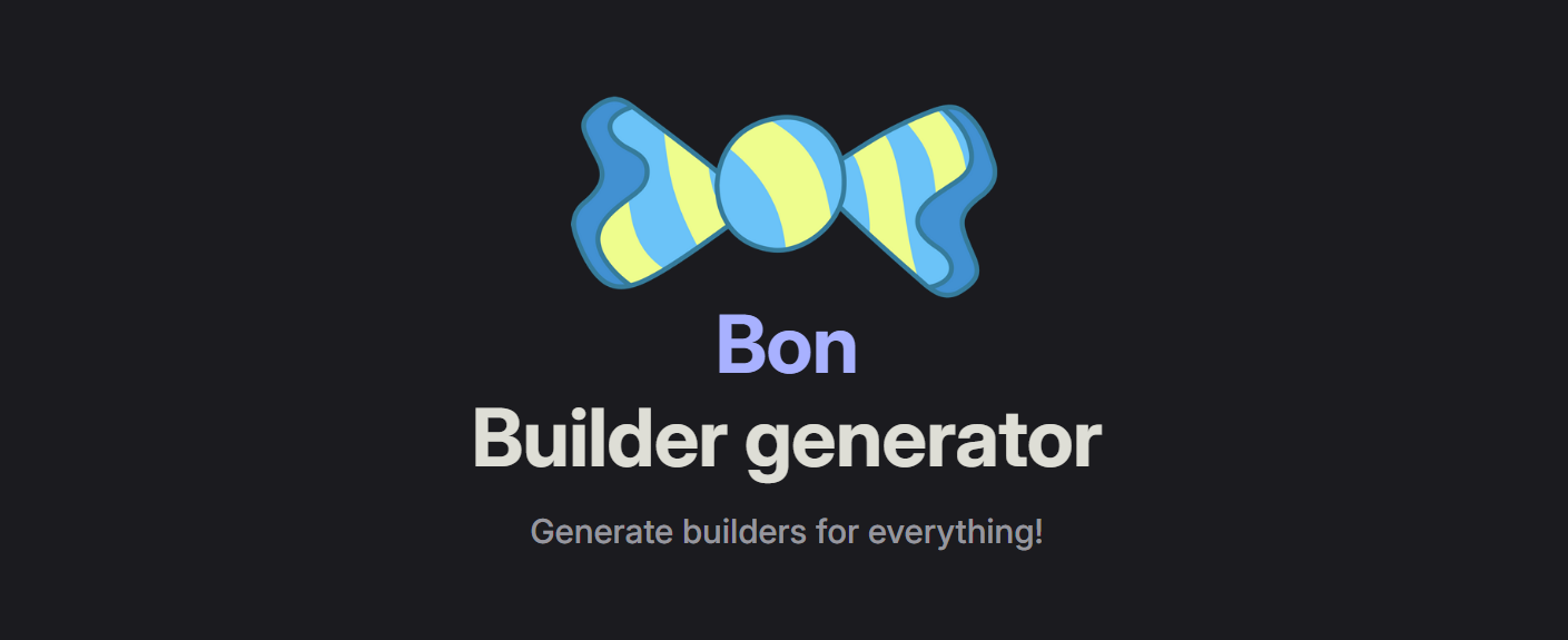 GitHub - elastio/bon: Next-gen compile-time-checked builder generator, named function's ...