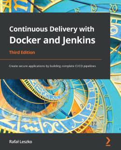 GitHub - PacktPublishing/Continuous-Delivery-With-Docker-and-Jenkins-3rd-Edition: Continuous ...
