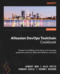 GitHub - PacktPublishing/Atlassian-DevOps-Toolchain-Cookbook: DevOps with Atlassian Toolchain ...