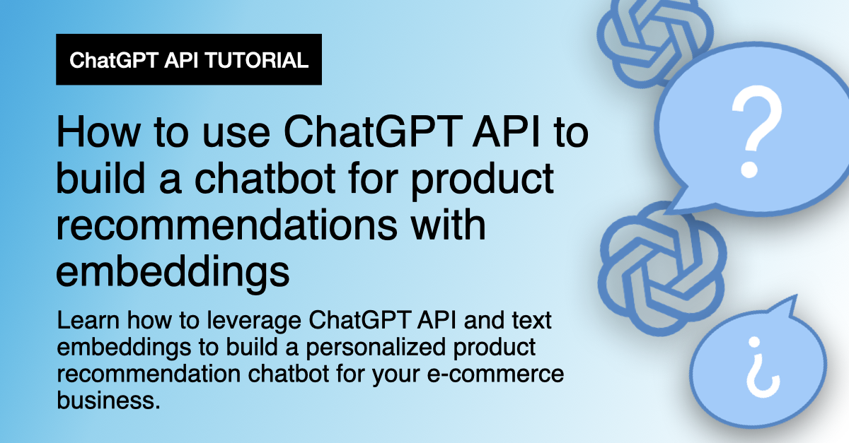 GitHub - norahsakal/chatgpt-product-recommendation-embeddings: Here's a step-by-step guide that ...