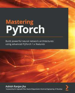 GitHub - PacktPublishing/Mastering-PyTorch: Mastering PyTorch, published by Packt